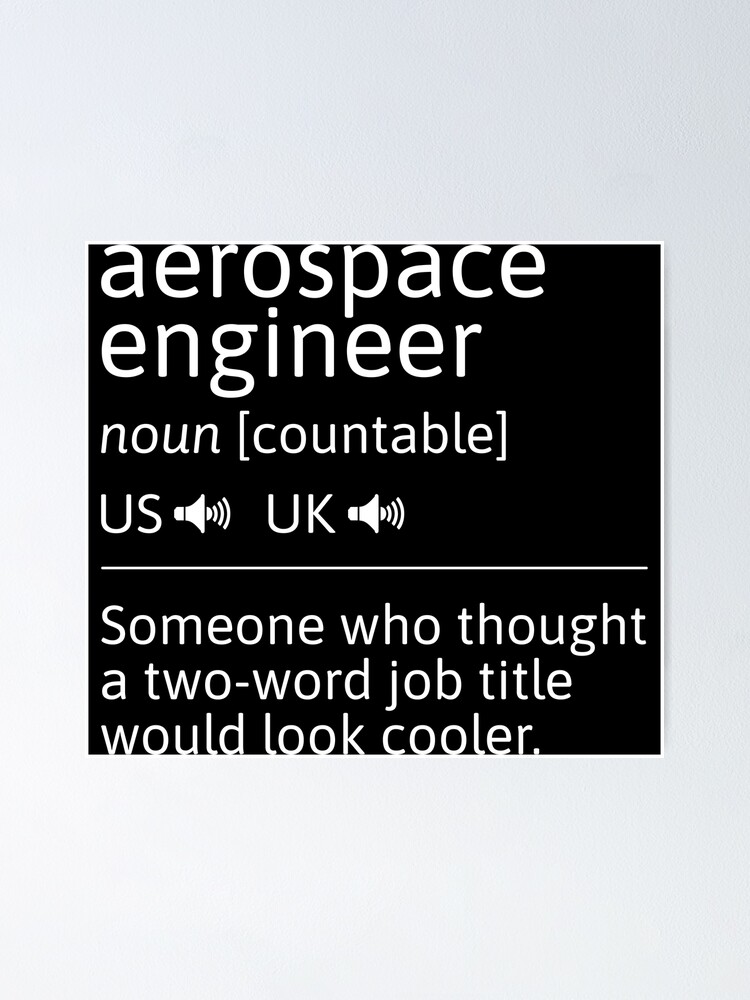 "Aerospace Engineer Funny Dictionary Definition" Poster for Sale by blacklinesart | Redbubble