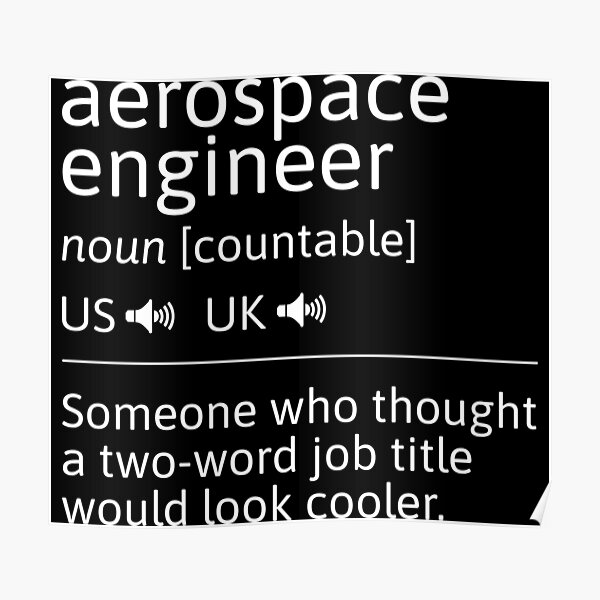 "Aerospace Engineer Funny Dictionary Definition" Poster for Sale by ...