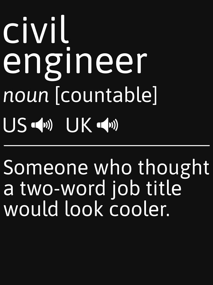 "Civil Engineer Funny Dictionary Definition" T-shirt for Sale by ...