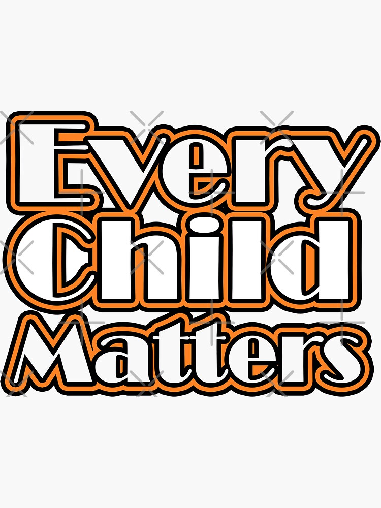 " Orange shirt day Every Child Matters" Sticker for Sale by ...