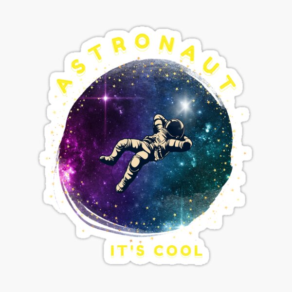 "ASTRONAUT IT'S COOL - Floating Dream" Sticker for Sale by TForMe ...