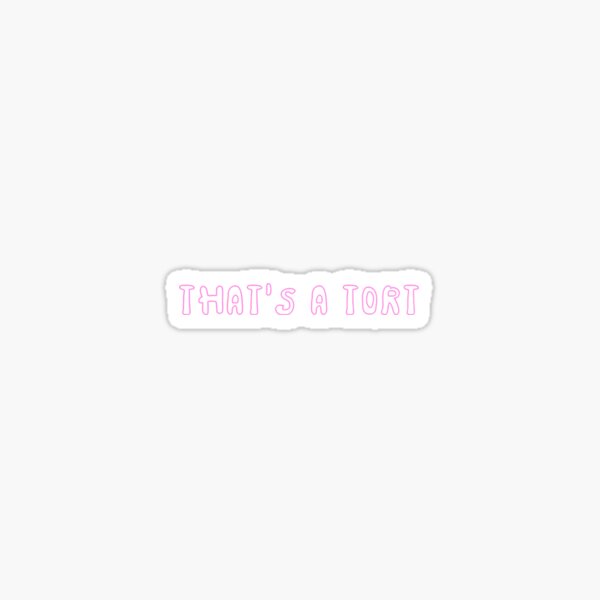 "THAT'S A TORT" Sticker for Sale by Constitucci | Redbubble