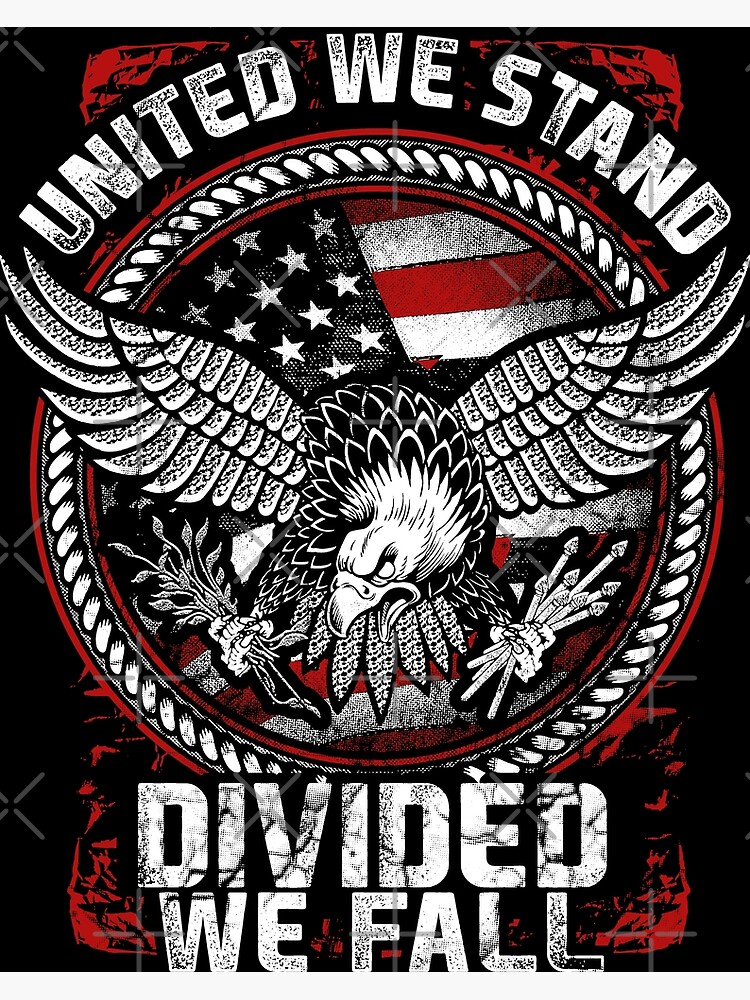 "United we stand divided we fall veterans day patriotic flag" Poster ...