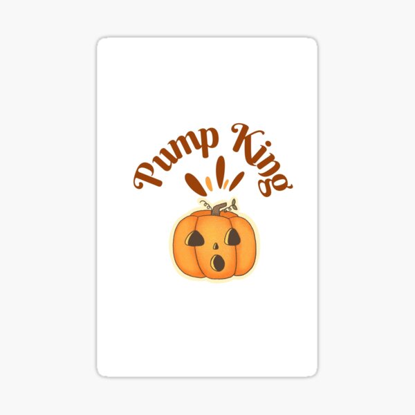 "Pump King" Sticker for Sale by ShoLiLi | Redbubble