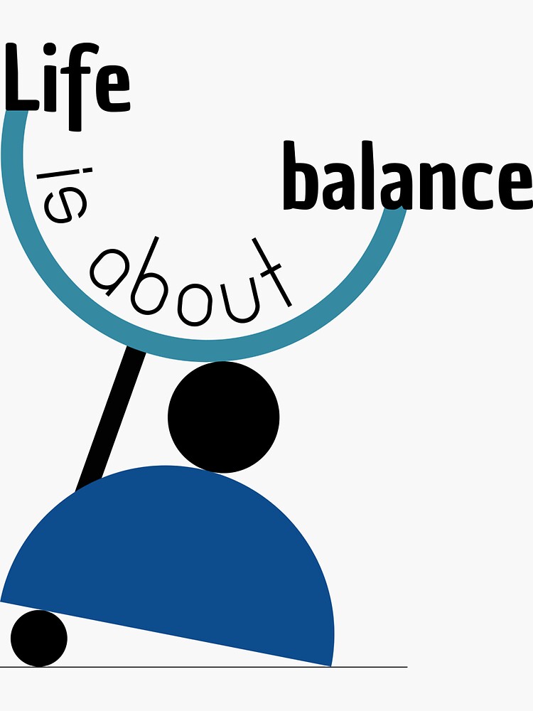 "Life is all about balance" Sticker for Sale by nanowa | Redbubble
