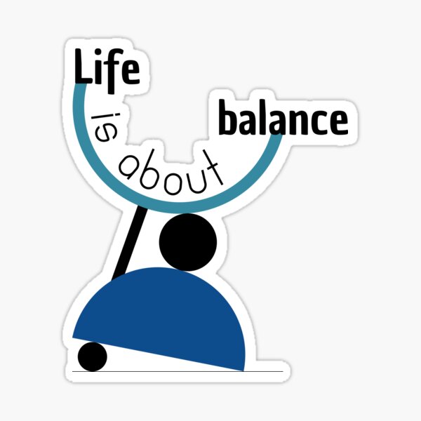 "Life is all about balance" Sticker for Sale by nanowa | Redbubble
