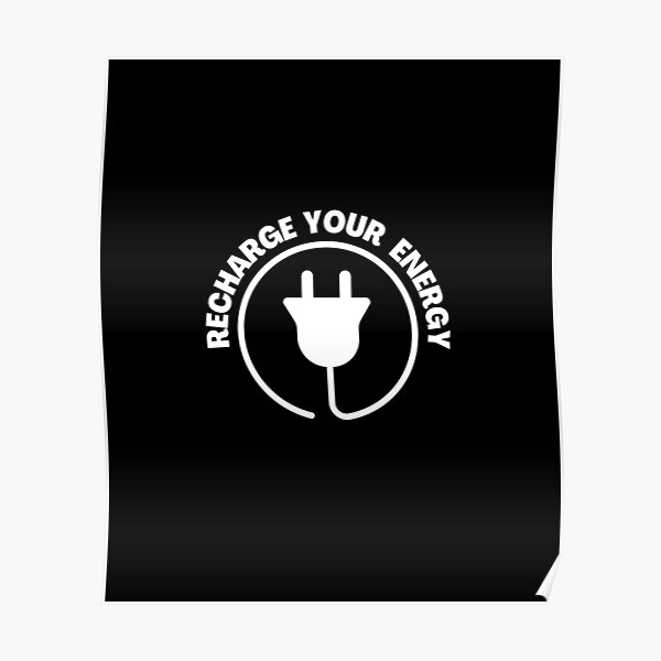 "recharge your energy " Poster for Sale by leonAlfred | Redbubble