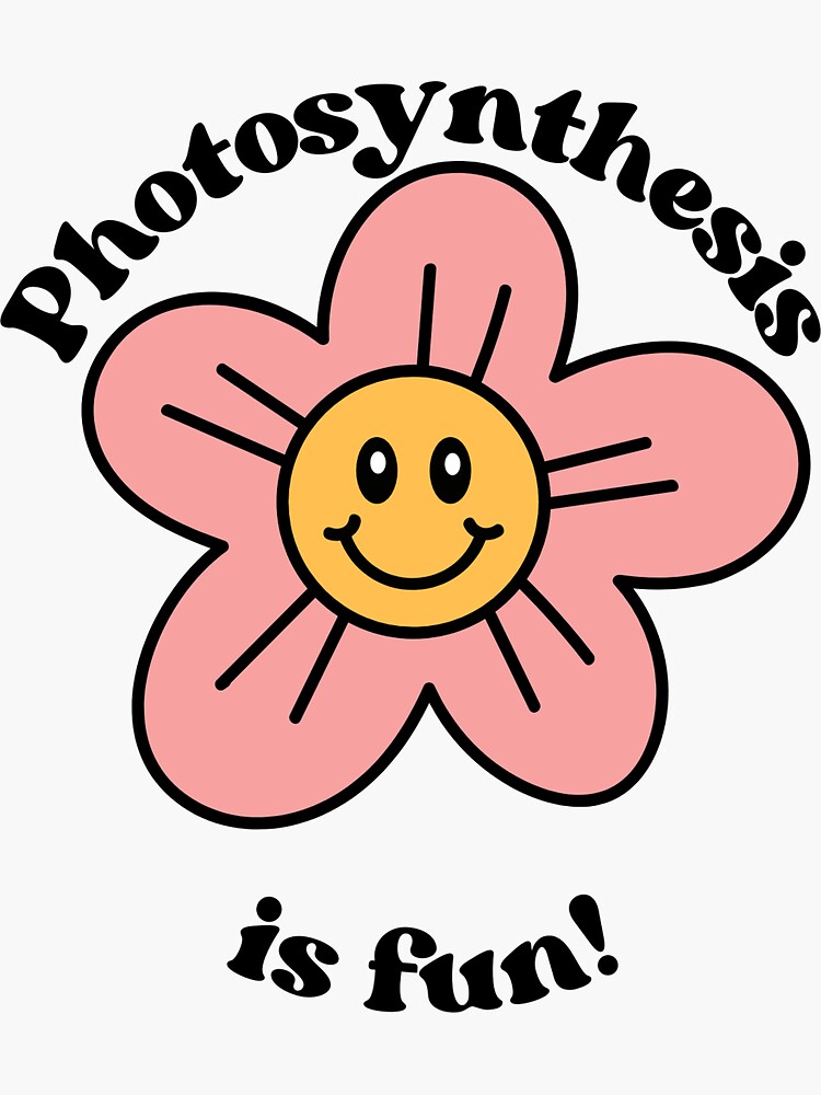 "Photosynthesis is Fun!" Sticker for Sale by princesskarii | Redbubble