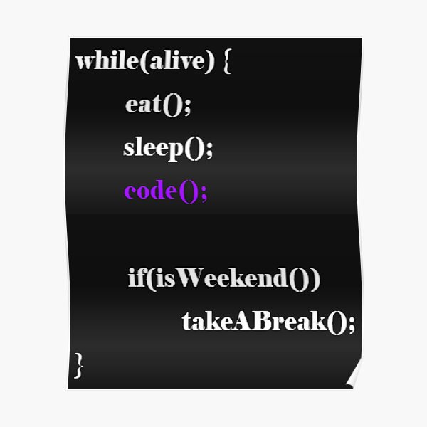 While Alive Eat Sleep Code If It S Weekend Take A Break For