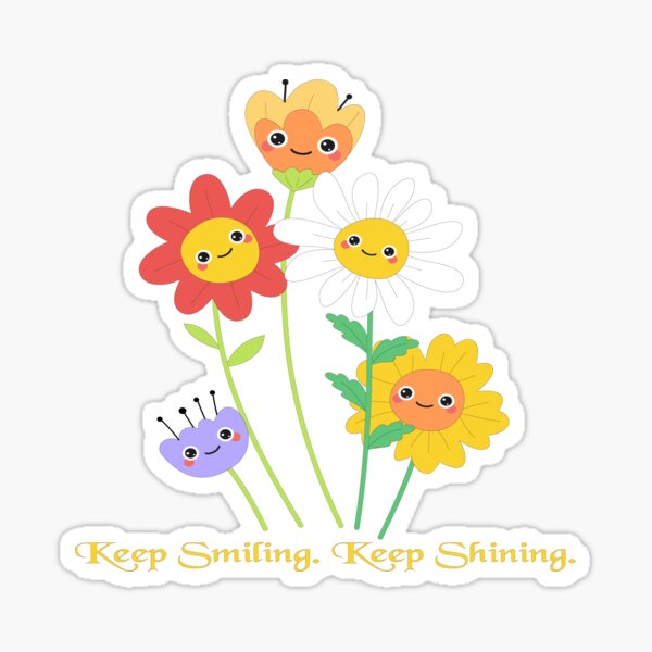 "keep smiling,keep shining" Sticker for Sale by Dressing-tops | Redbubble