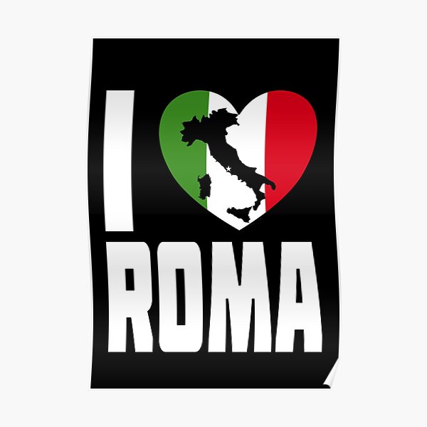 "I Love Roma - I Heart Roma Italia" Poster for Sale by molamode | Redbubble