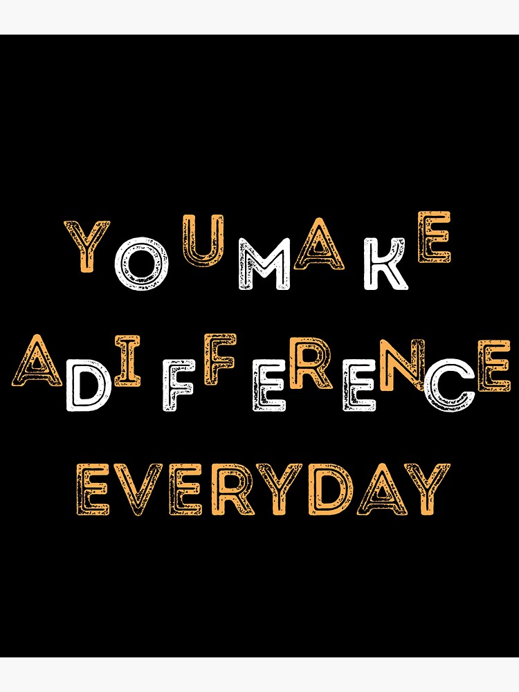 "you make a difference everyday" Sticker for Sale by EZONEEE | Redbubble