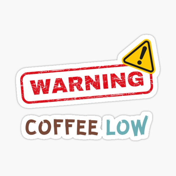 "Warning Coffee Low Coffee day, Coffee Lover Essential T-Shirt" Sticker ...