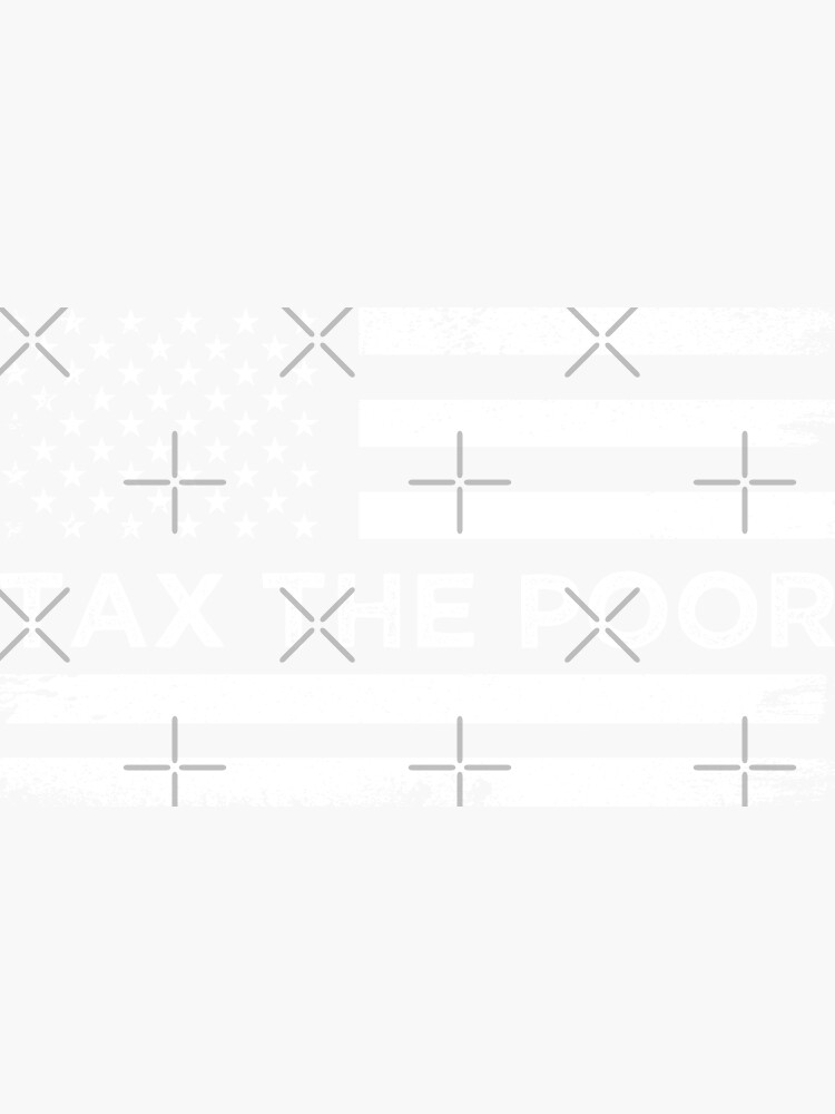 "Tax the Poor Retro Vintage Usa Flag American " Sticker for Sale by ...