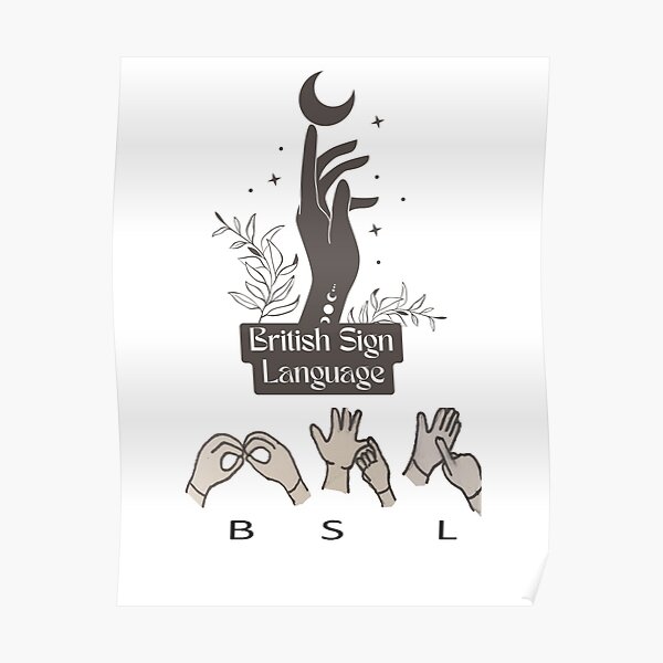 "British Sign Language" Poster for Sale by CrazySurferJo | Redbubble