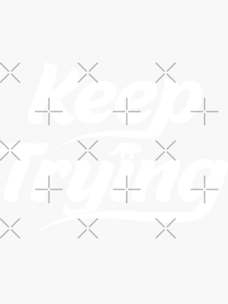 "Try Guys Merch Keep Trying" Sticker for Sale by RayessAya | Redbubble