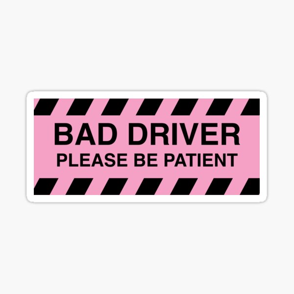 "Bad Driver Bumper Sticker" Sticker for Sale by familyvacation | Redbubble
