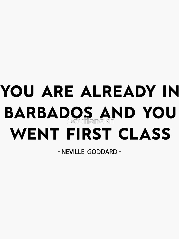 "you are already in barbados and you went first class" Sticker for Sale ...