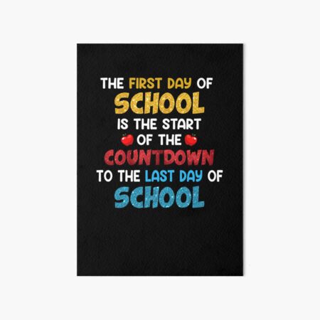 "The First Day Of School Is The Start Of The Countdown To The Last Day ...
