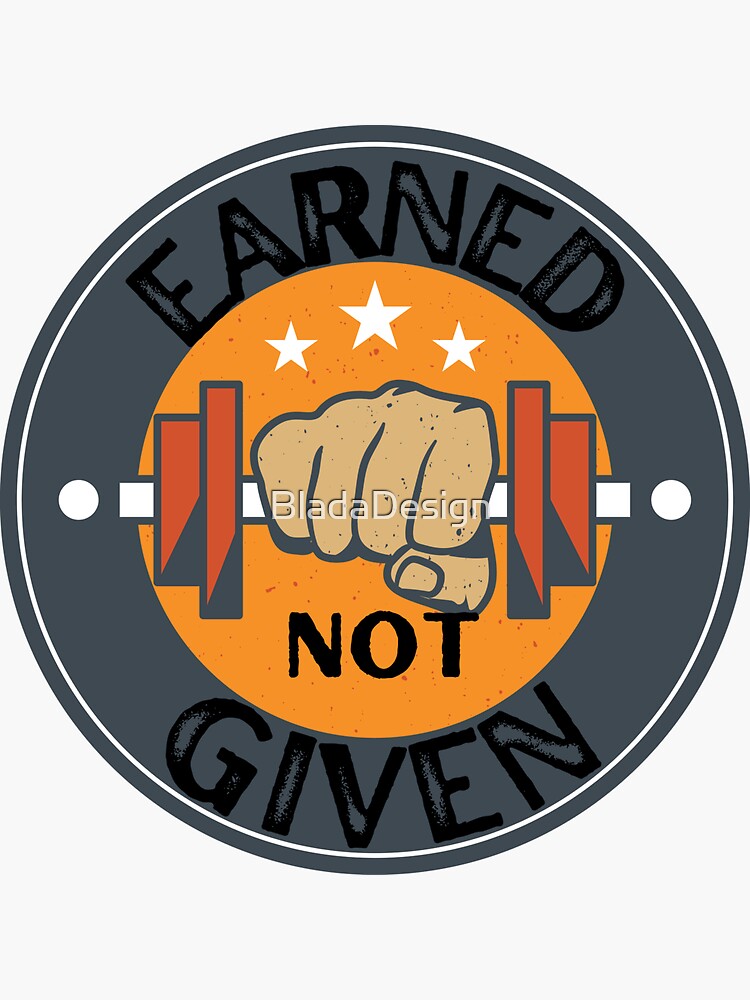 "EARNED" Sticker for Sale by BladaDesign | Redbubble