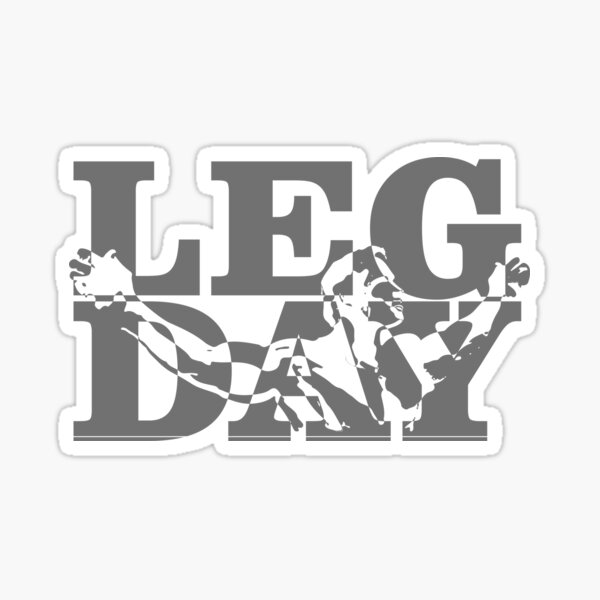 "Leg Day" Sticker for Sale by inkstyl | Redbubble