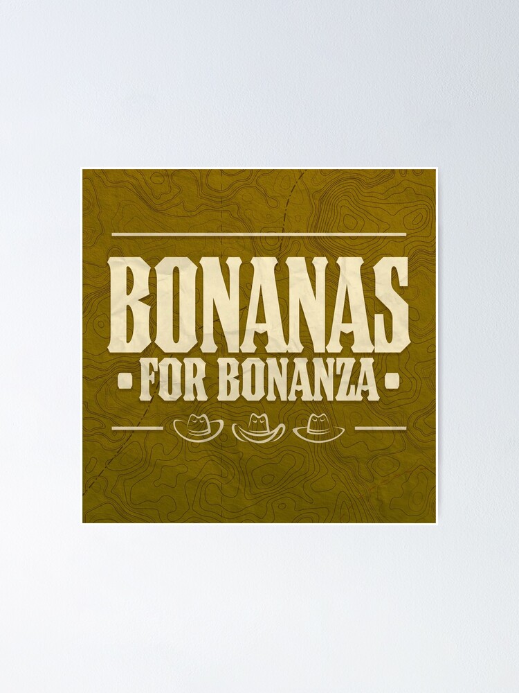 "Bonanas For Bonanza logo" Poster for Sale by ADPodProject | Redbubble