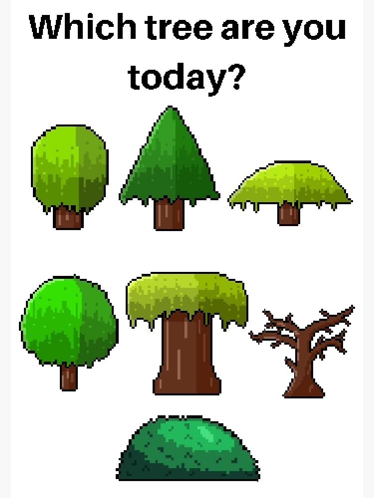 "Which tree are you today?" Poster for Sale by The0Narrator | Redbubble