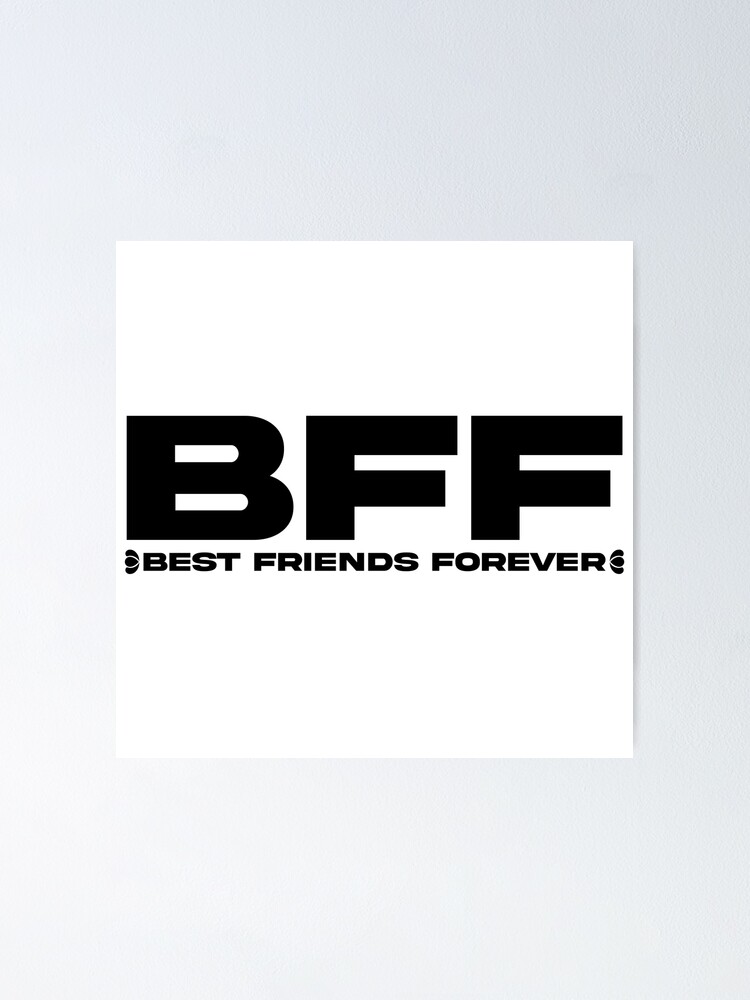 "BFF (Best Friends Forever) Essential Design" Poster for Sale by ...