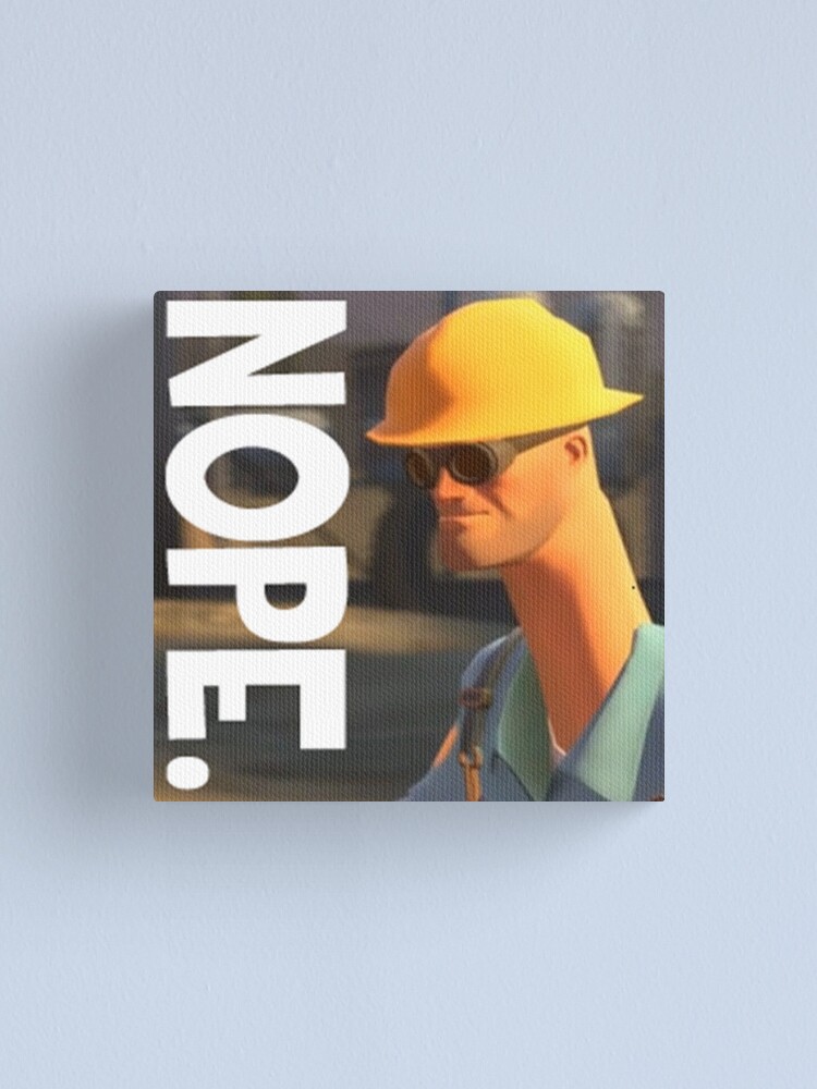"TF2 nope! Engineer, funny." Canvas Print for Sale by endgameendeavor ...