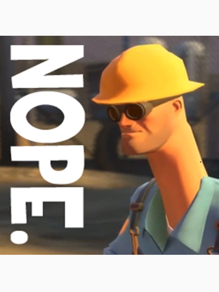 "TF2 nope! Engineer, funny." T-shirt for Sale by endgameendeavor ...