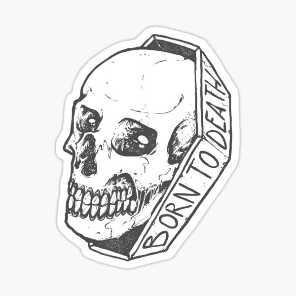"Born To Death" Sticker for Sale by Fchrl | Redbubble