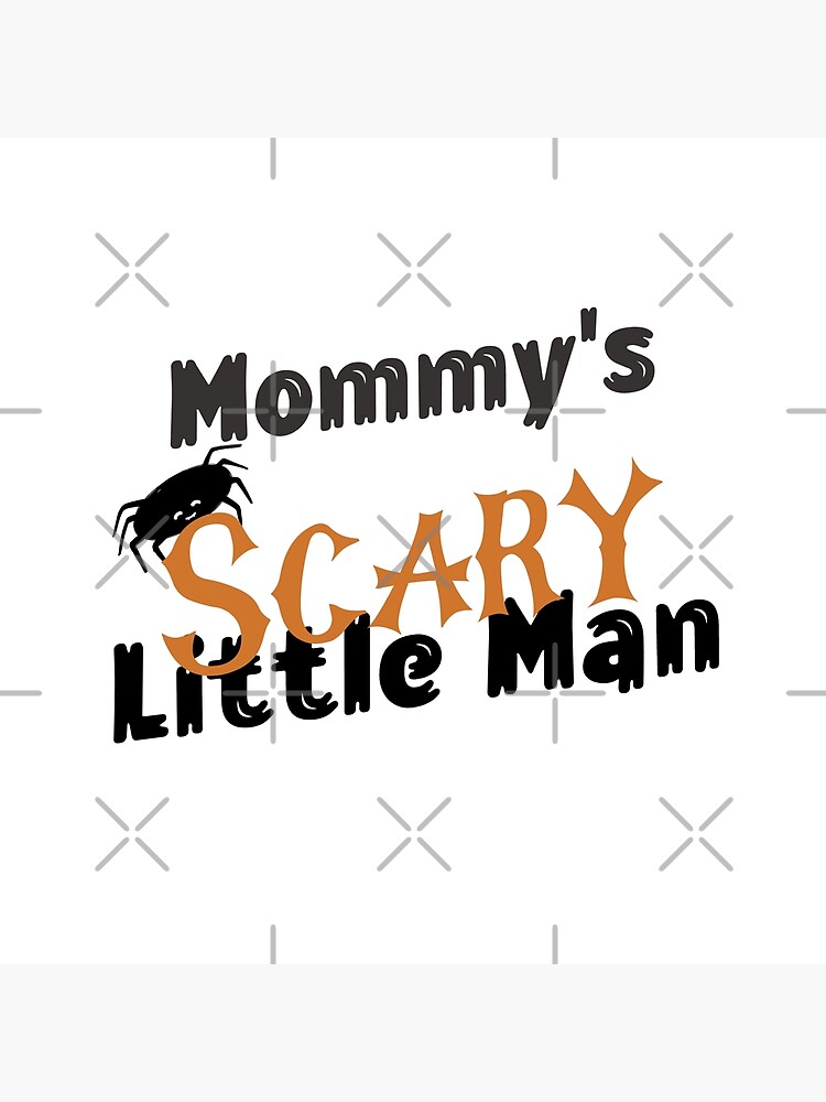 "Mommy's Scary Little Man - Halloween Cute Scary Designs for Boys ...