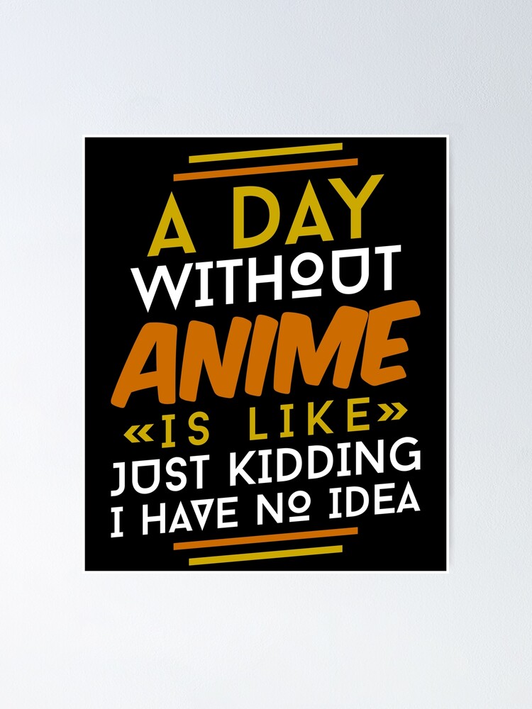 "Anime Manga Otaku Japanese Funny Anime Lover Kawaii" Poster for Sale ...