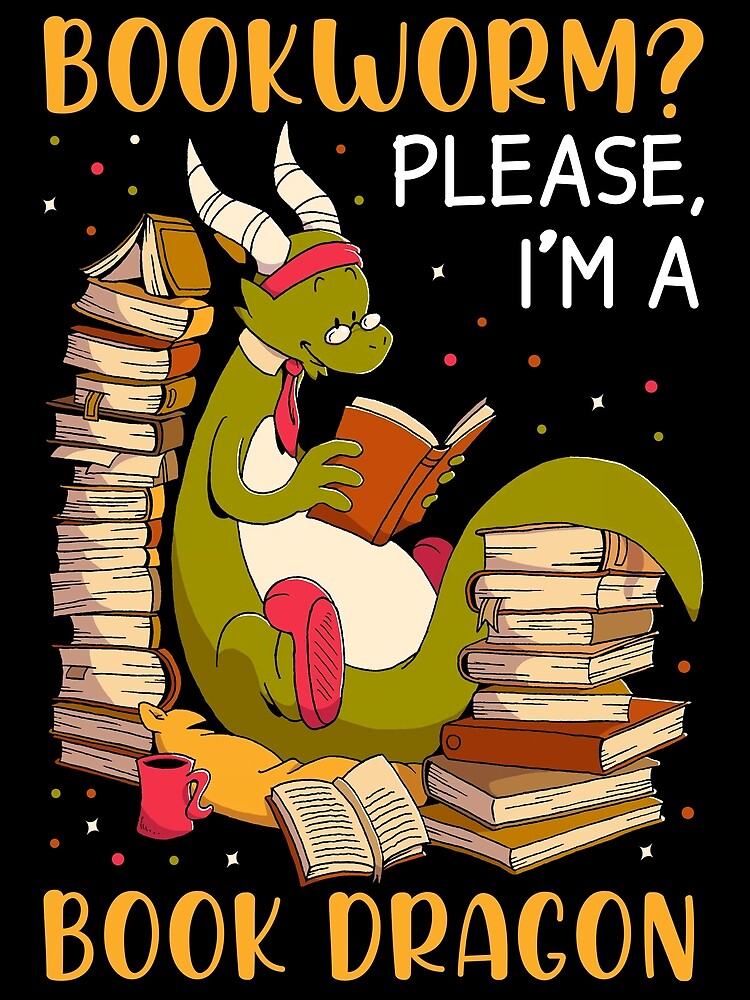 "Bookworm Please I_m A Book Dragon" Poster for Sale by mussovidass ...