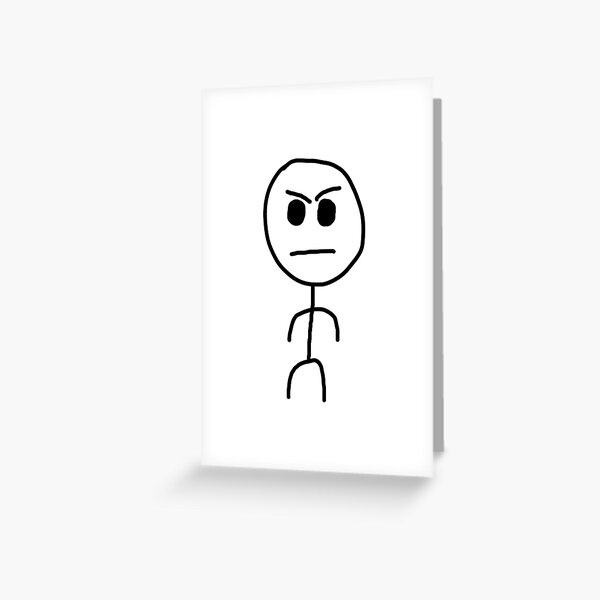 "Stickman mad face" Greeting Card for Sale by StickyMann | Redbubble