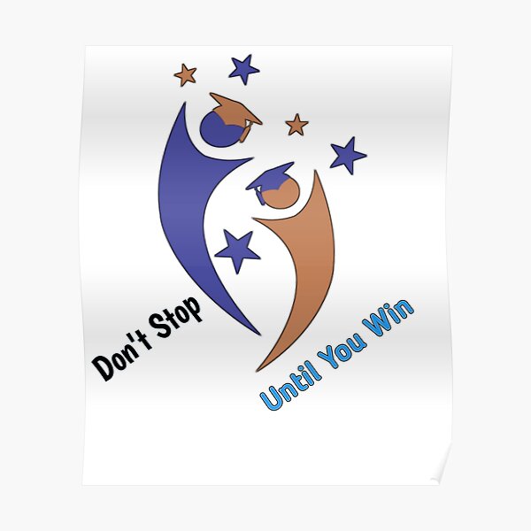 "don't stop until you win" Poster for Sale by CCityMarcket | Redbubble