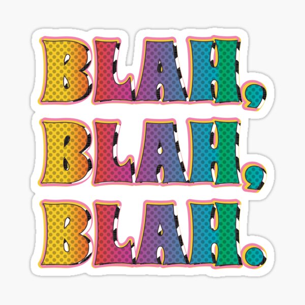 "Blah, Blah, Blah" Sticker for Sale by KindaComic | Redbubble
