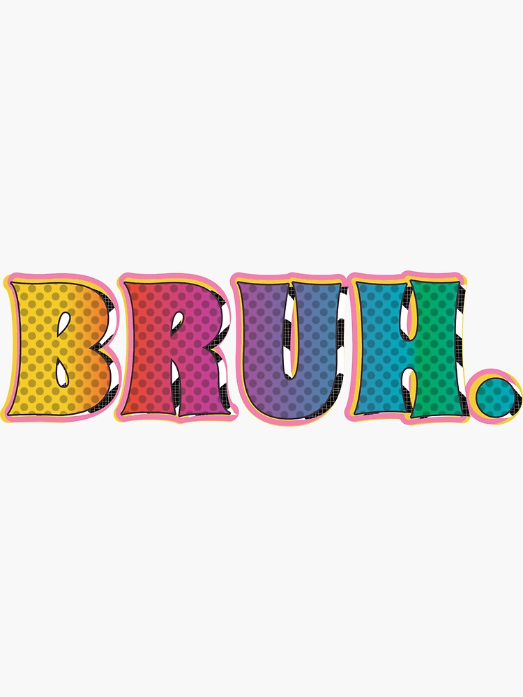 "Bruh" Sticker for Sale by KindaComic | Redbubble