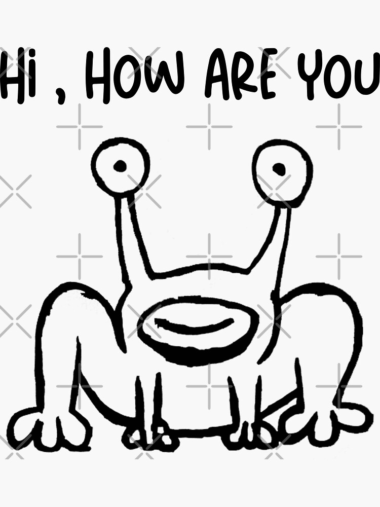"Hi how are you" Sticker for Sale by Josephissil | Redbubble