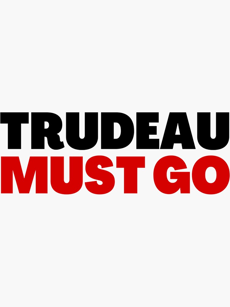 "trudeau must go " Sticker for Sale by ThatByMattz | Redbubble