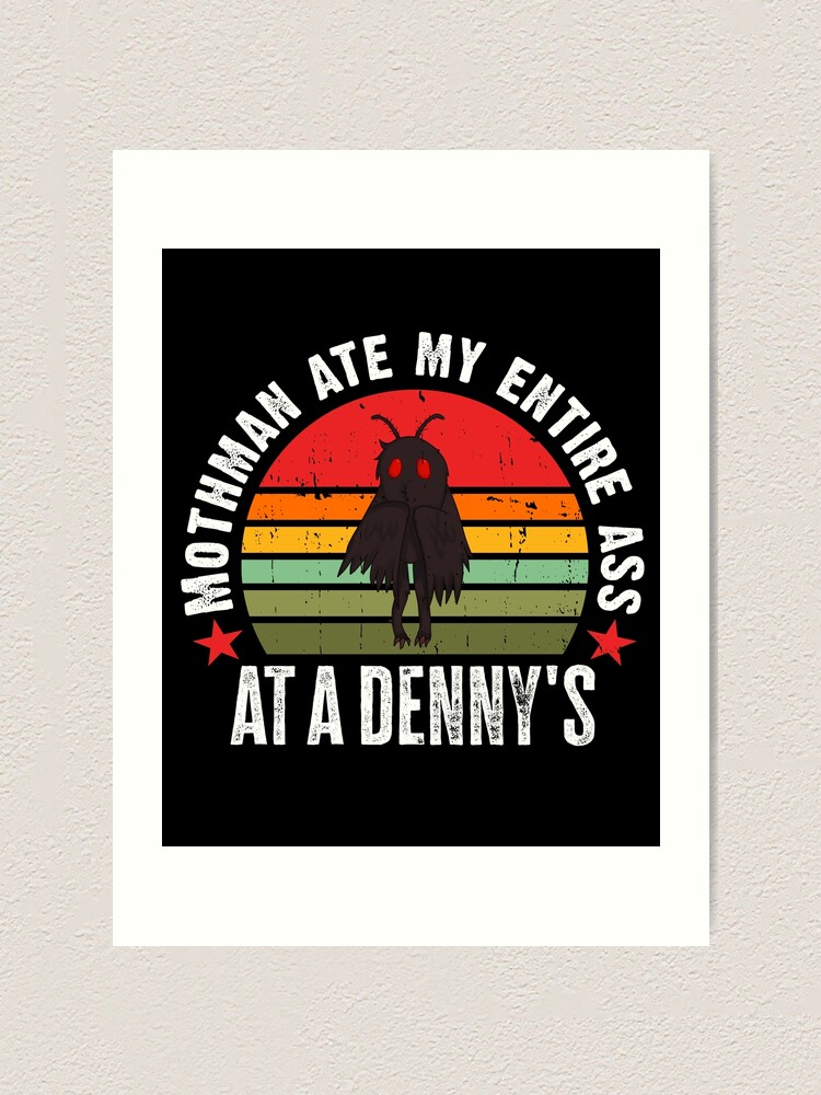 "Vintage Mothman Ate My Entire Ass At A Denny's Cryptid Mothman" Art Print for Sale by Fleyshop ...
