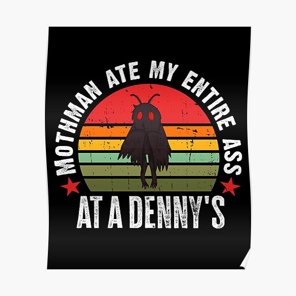 "Vintage Mothman Ate My Entire Ass At A Denny's Cryptid Mothman" Poster ...