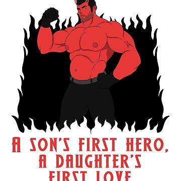 "A Son's first Hero a Daughter's first Love | Sexy dad devil ...