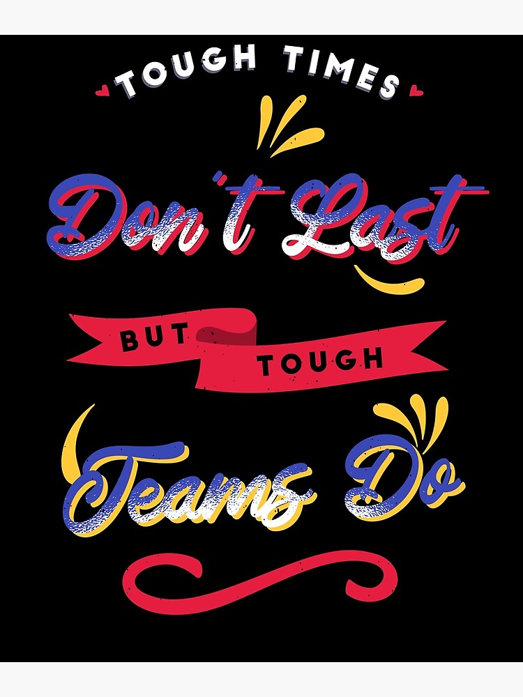 "Tough Times Don't Last But Tough Teams Do Appreciation Gifts Humor ...