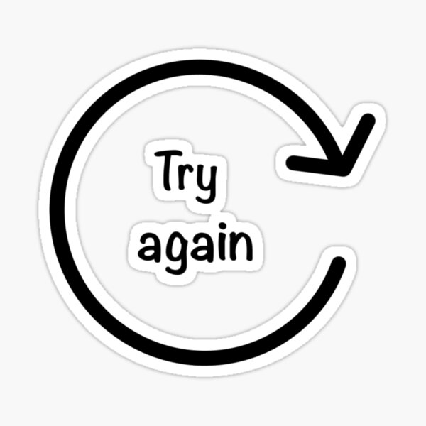 "Try again" Sticker for Sale by drowdigitalart | Redbubble
