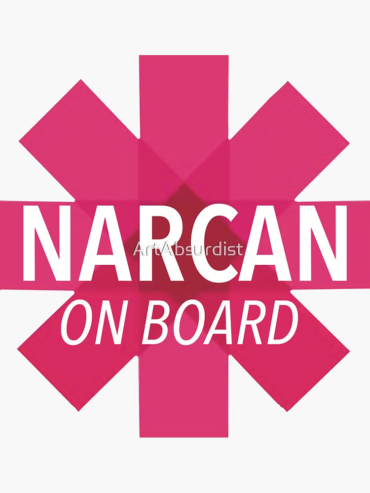 "NARCAN ON BOARD " Sticker for Sale by ArtAbsurdist | Redbubble