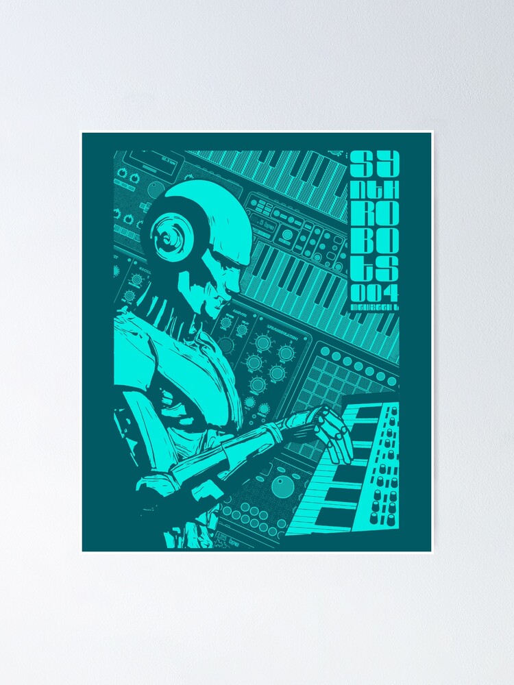 "Synth robot 004 Synthesizer musician and music producer" Poster for Sale by mewzeek-T | Redbubble