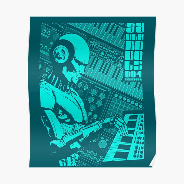 "Synth robot 004 Synthesizer musician and music producer" Poster for Sale by mewzeek-T | Redbubble