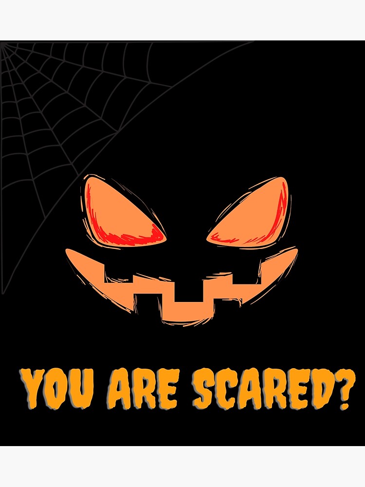 "You are scared?" Poster for Sale by DreamZone30 | Redbubble