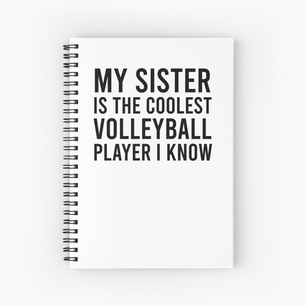 My Sister Is The Coolest Volleyball Player I Know For My Sister